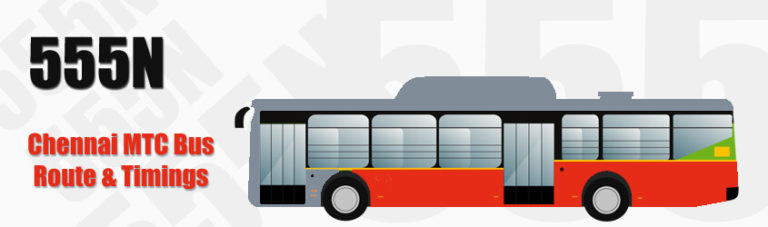 MTC "555N" Chennai City Bus Route & Timings, Map, First & Last Bus